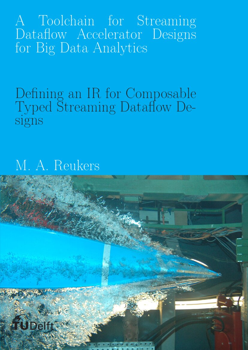 A Toolchain For Streaming Dataflow Accelerator Designs For Big Data Analytics Defining An Ir