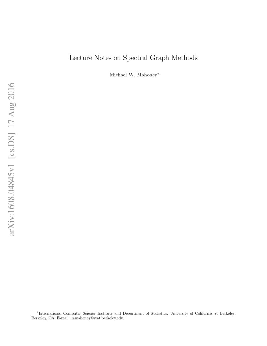 Lecture Notes On Spectral Graph Methods Deepai